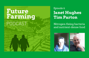 Future Farming Podcast: Tim Parton on nitrogen-fixing bacteria and ...